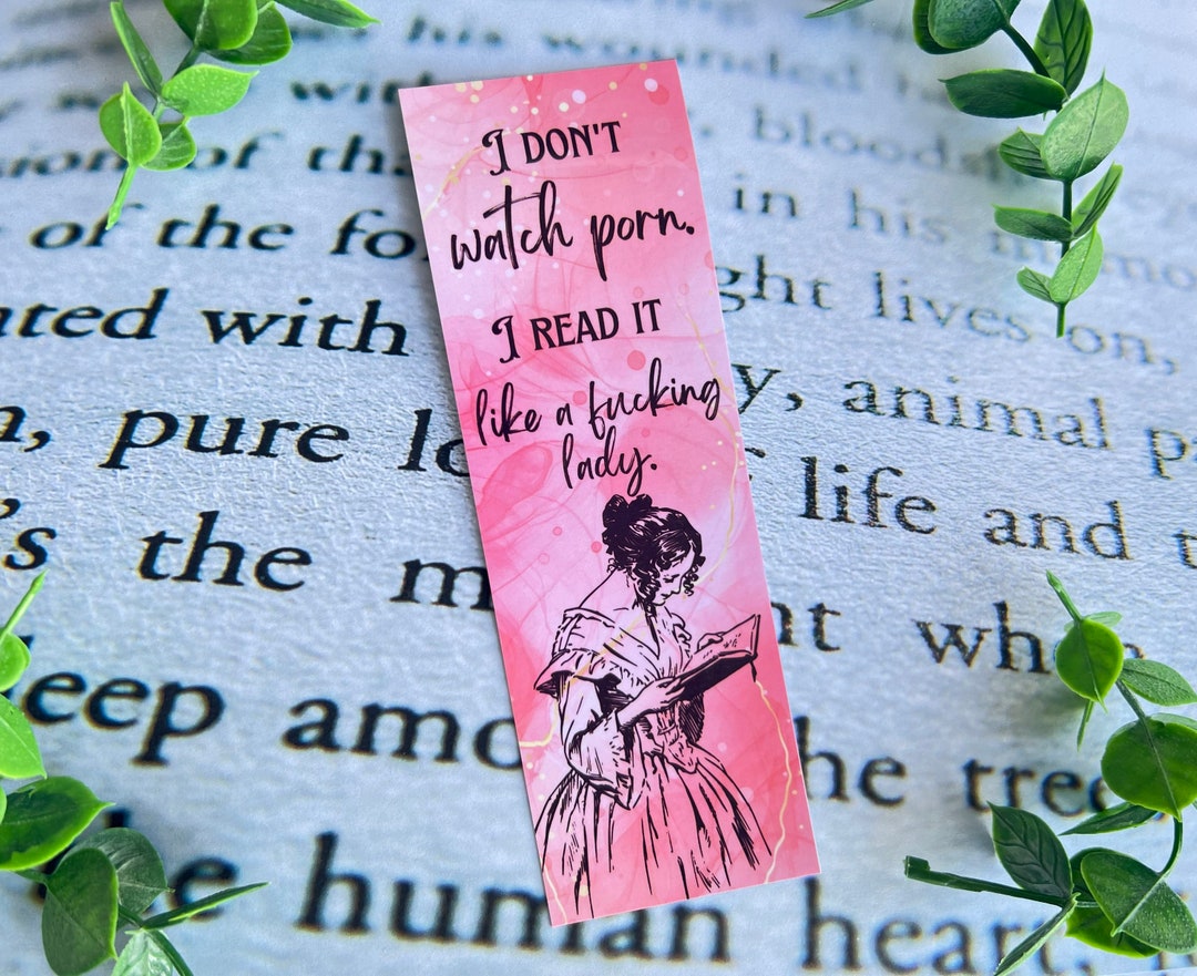 I Dont Watch Porn I Read It Like A Lady Bookmark Romance Readers
