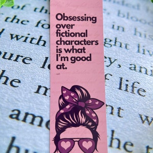 Obsessing Over Fictional Characters is What Im Good at Bookmark ...