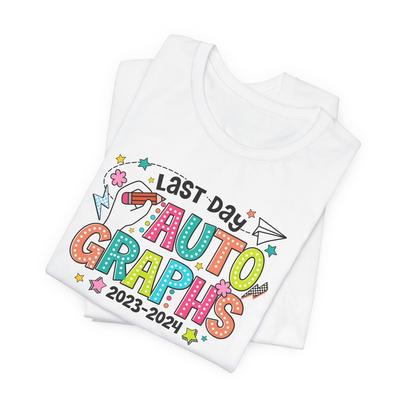 Autographs Shirts, Last Day of School Autograph T-shirt Perfect ...