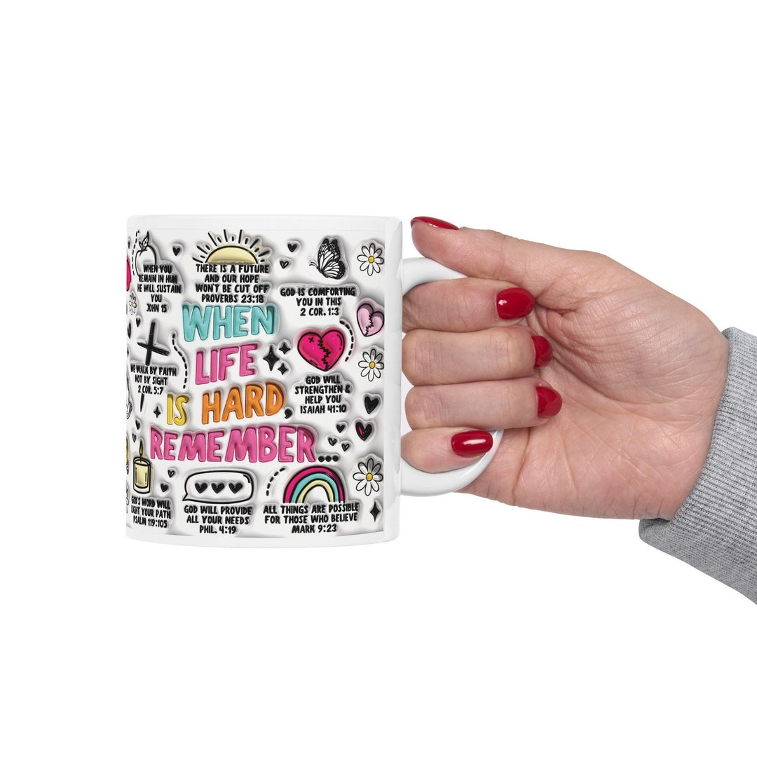 Inspirational 11 Oz Mug With Bible Verses , "when Life is Hard ...