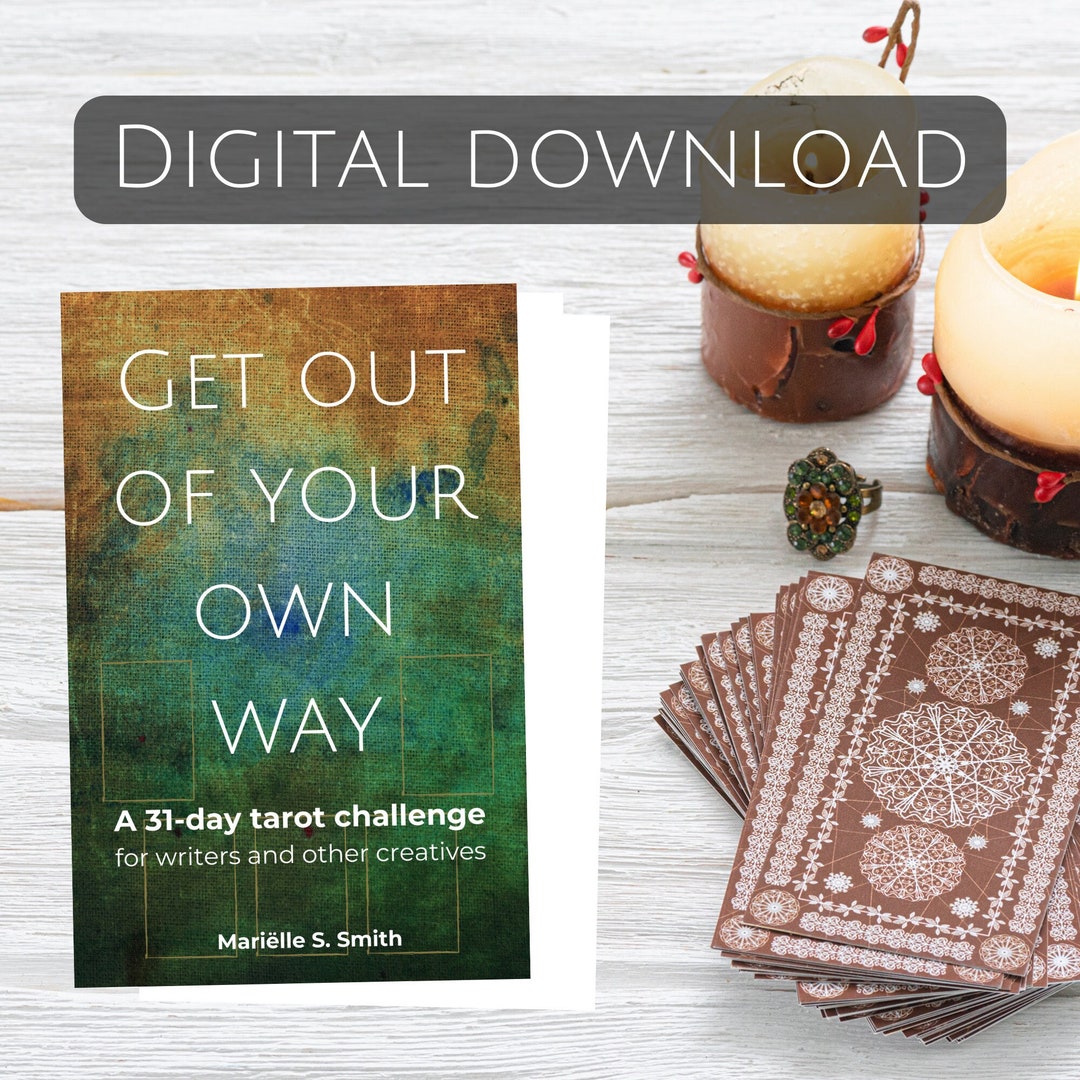 Get Out of Your Own Way: A 31-day Tarot Challenge for Writers and Other ...