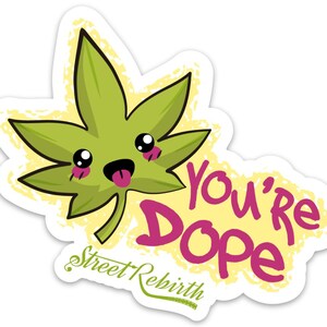You're Dope 4 Inch Vinyl Stickers, Laptop Decal, Water Bottle Sticker ...