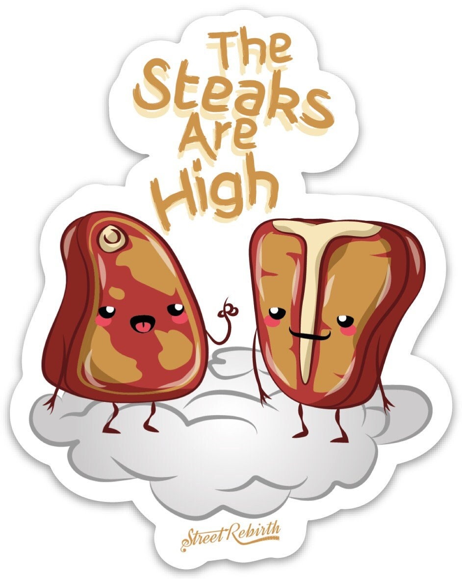 The Steaks Are High Pun 4 Inch Vinyl Stickers Laptop Decal | Etsy
