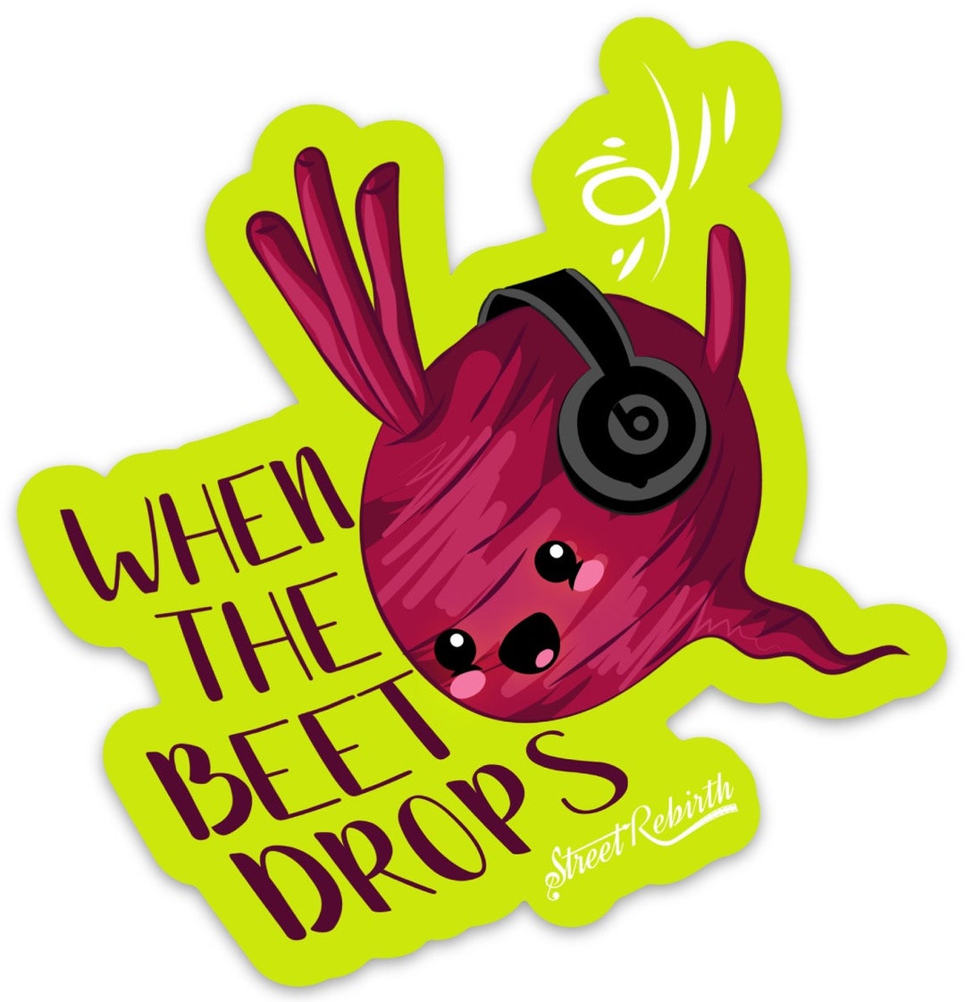 When the Beet Drops 4 Inch Vinyl Stickers, Laptop Decal, Water Bottle ...