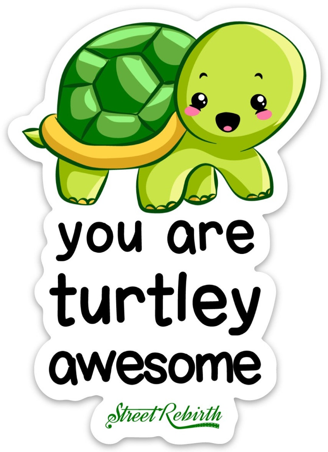 You Are Turtley Awesome-4 Inch Vinyl Stickers, Laptop Decal, Water ...