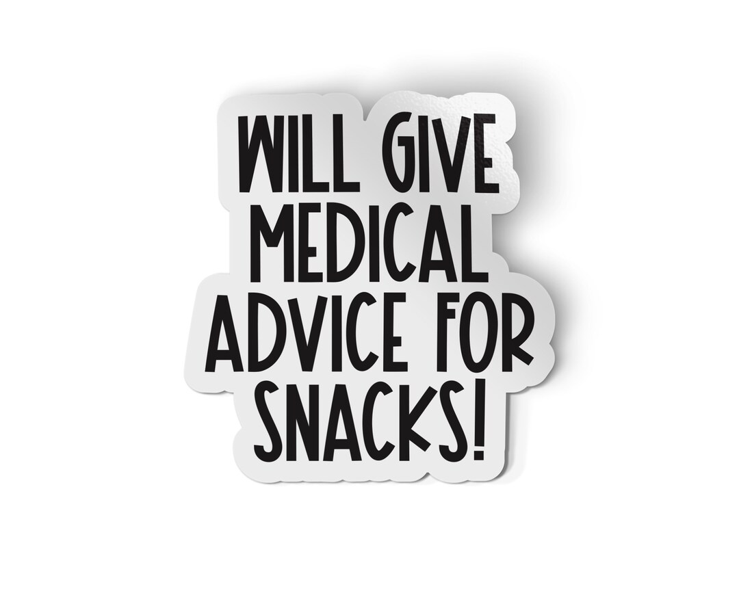 Will Give Medical Advice for Snacks Sticker | Funny Nurse Stickers ...