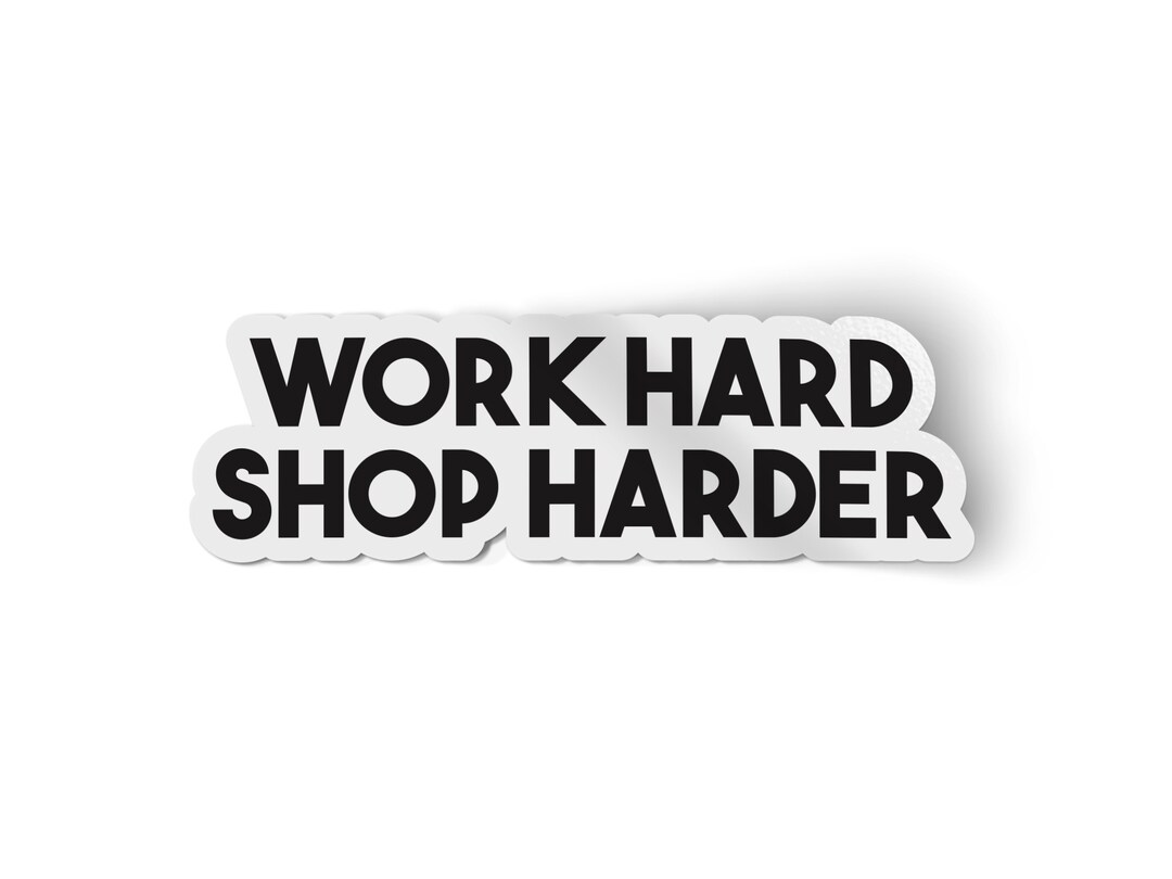 Work Hard Shop Harder | Fashion Illustration Sticker | Fashion Girl ...