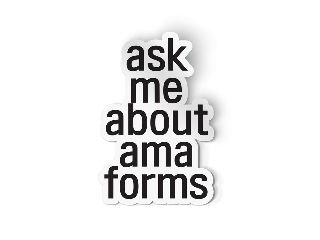 Ask Me About AMA Forms Sticker | Funny Nurse Sticker | Medical Sticker ...
