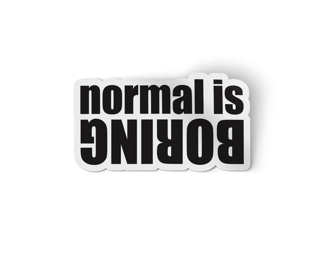 Normal is Boring Sticker Decal - Etsy
