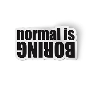 Normal is Boring Sticker Decal - Etsy