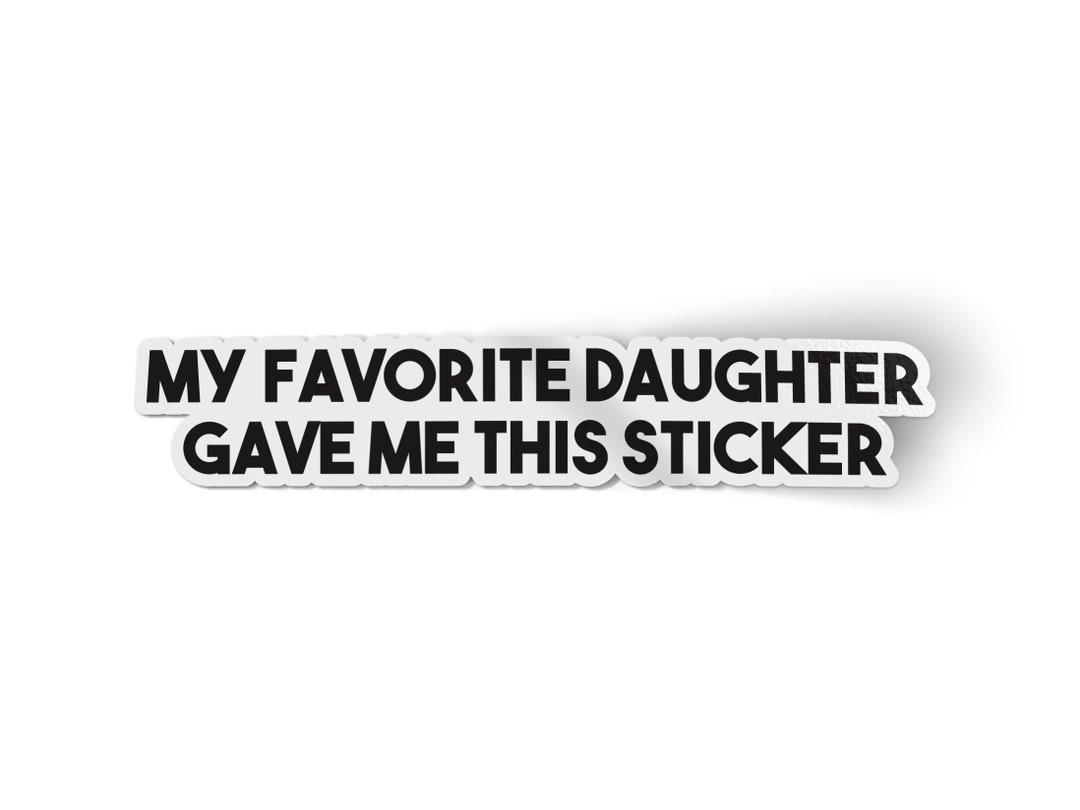 Favorite Daughter Sticker | for Water Bottles, Tumblers and Laptop ...