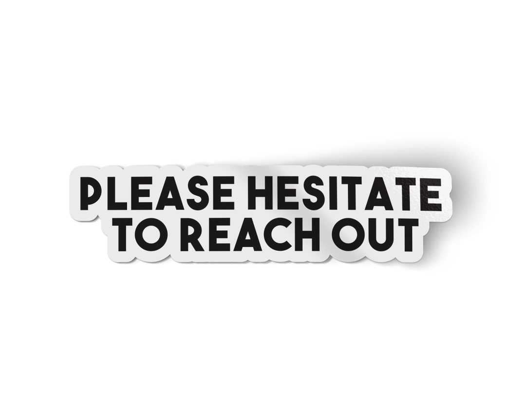 Please Hesitate to Reach Out Sticker | Funny Office Sticker ...