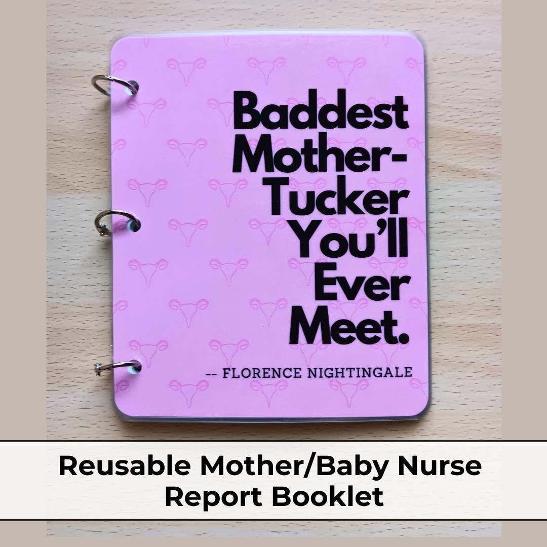 Reusable Mother/baby Nurse Report Booklet | Baddest Mother-tucker You ...