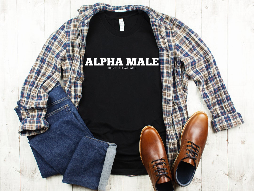 Alpha Male Shirt | Funny Dad Shirt | Fathers Day Gift | Dad Gift | Gift ...