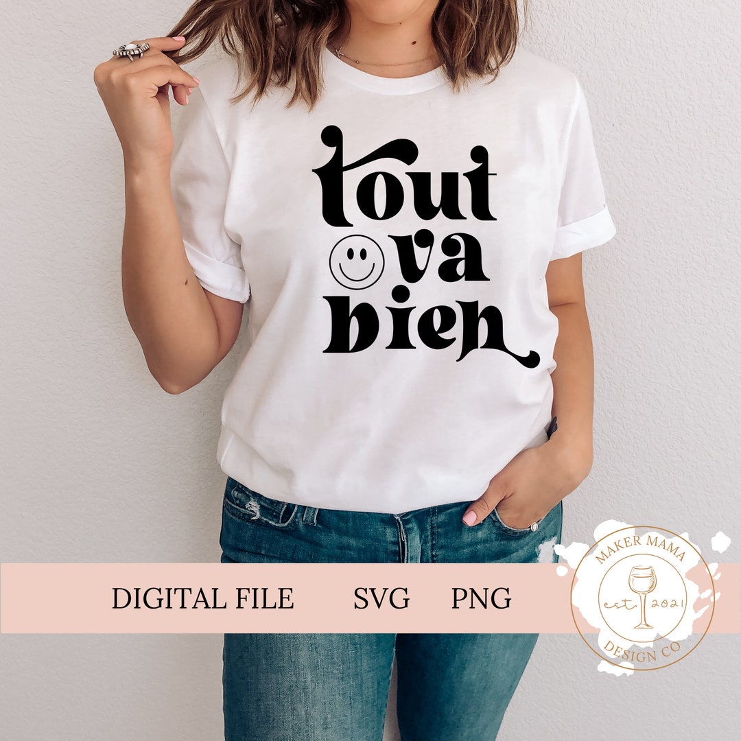 Tout Va Bien, Digital SVG and PNG File | French Teacher Gift | Cut File ...