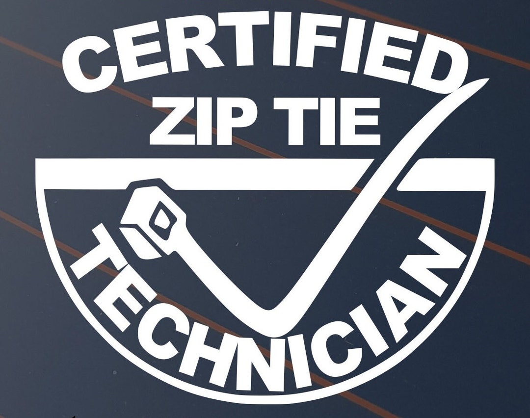 Certified Zip Tie Technician Vinyl Decal Sticker Car Window Funny Cable ...