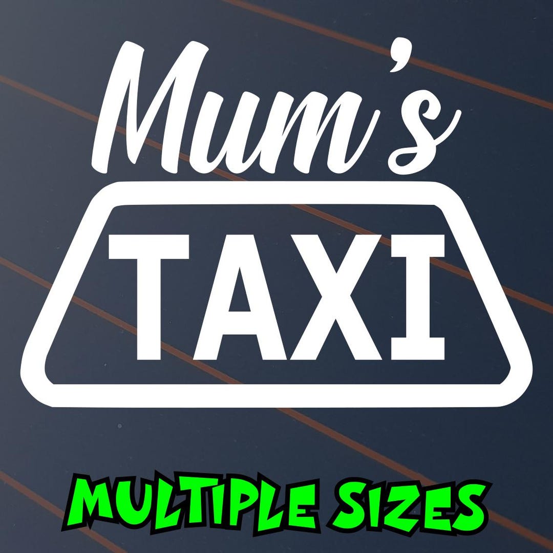 Mum's Taxi Sticker Car Decal Window Dad Mum Baby on Board Family Kids ...