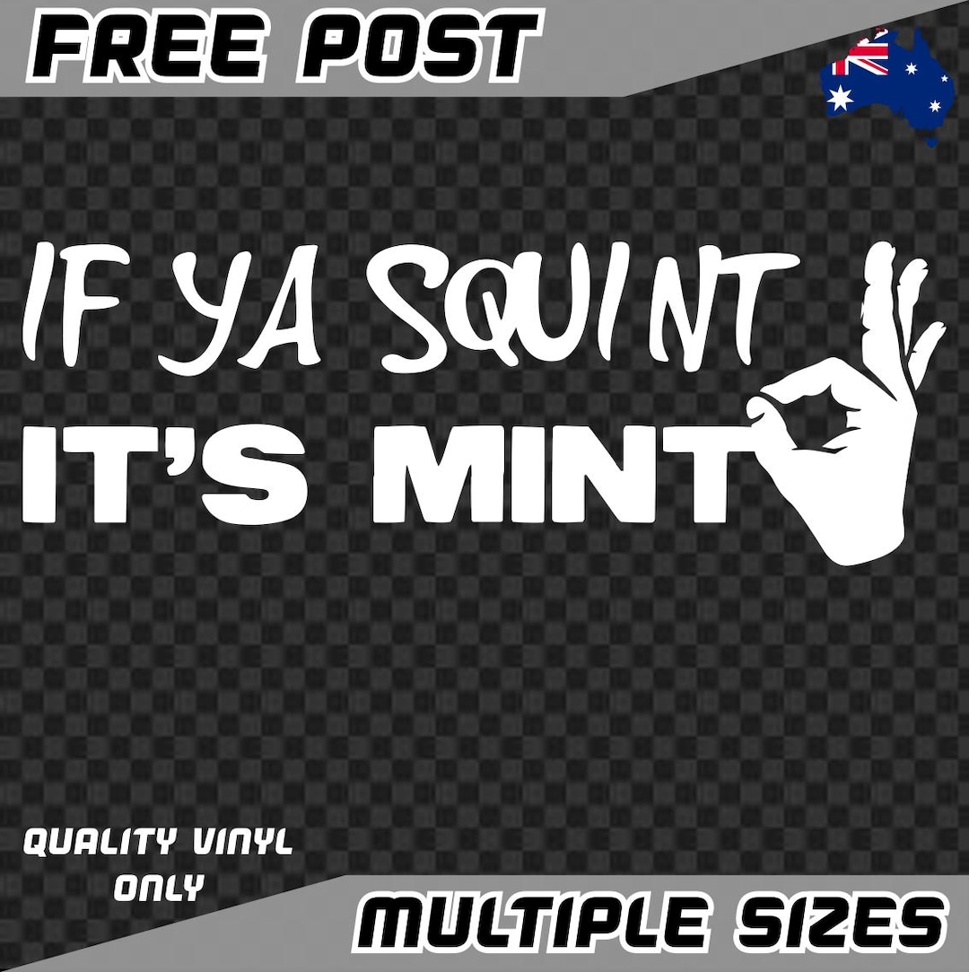 If Ya Squint It's Mint Sticker Car Decal Vinyl Window Hoon Drift Ute ...