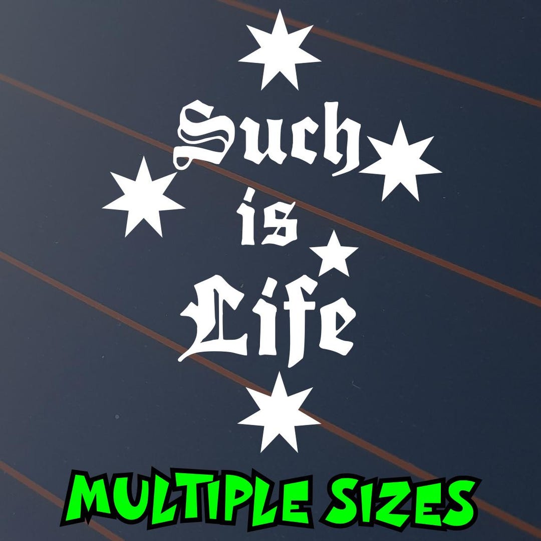 Such is Life Sticker Car Decal Vinyl Window Southern Cross Australia ...