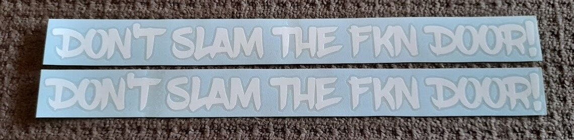 Dont Slam Door Sill X2 Vinyl Decal Sticker Car 4x4 Yeah the Boys JDM ...