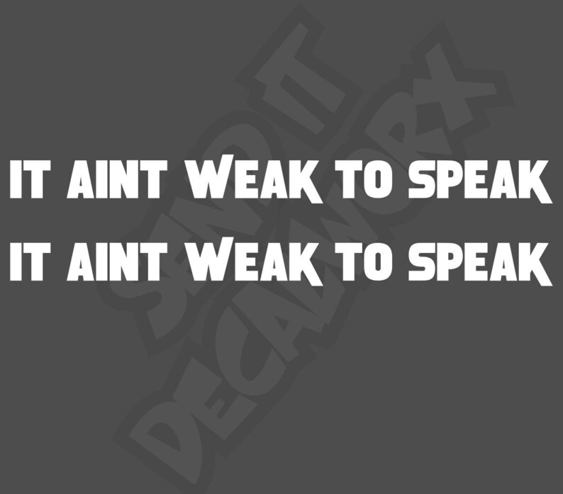 It Aint Weak to Speak X2 Vinyl Decal Sticker Car Mental Health - Etsy