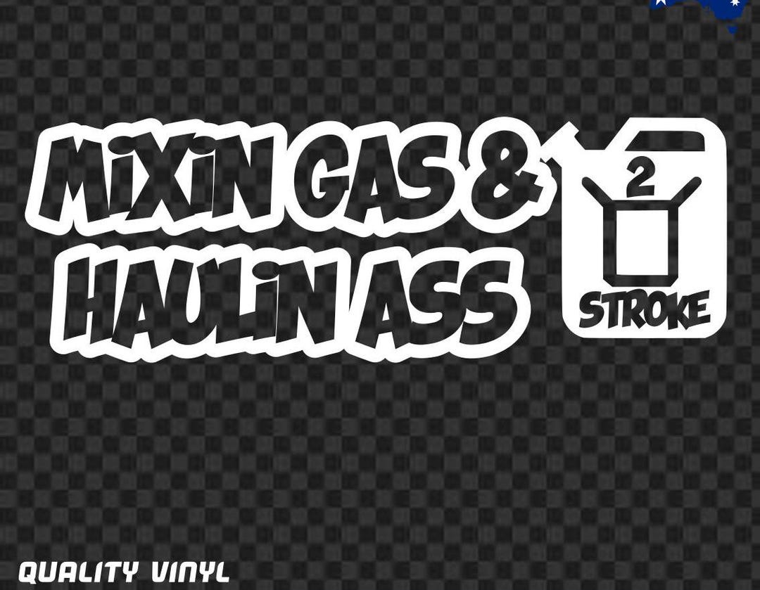 Mixin Gas and Haulin Ass Sticker Car Decal Vinyl Window Moto Motorbike ...