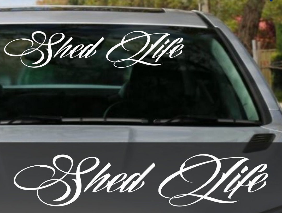 Shed Life Sticker Car Decal Vinyl Window Man Cave Bloke Ute 4x4 JDM ...