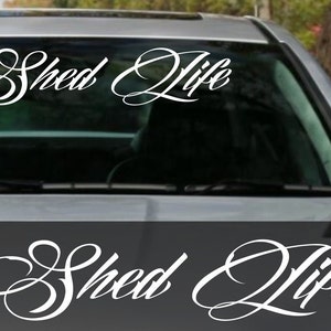 Shed Life Sticker Car Decal Vinyl Window Man Cave Bloke Ute 4x4 JDM ...