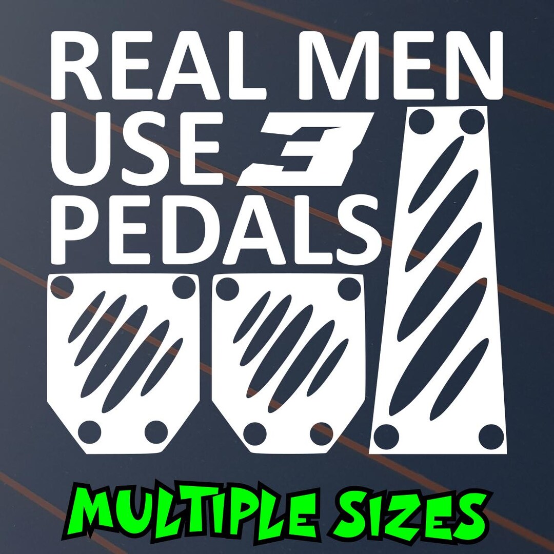 Real Men Use 3 Pedals Sticker Car Decal Racing JDM 4x4 Manual Gear ...