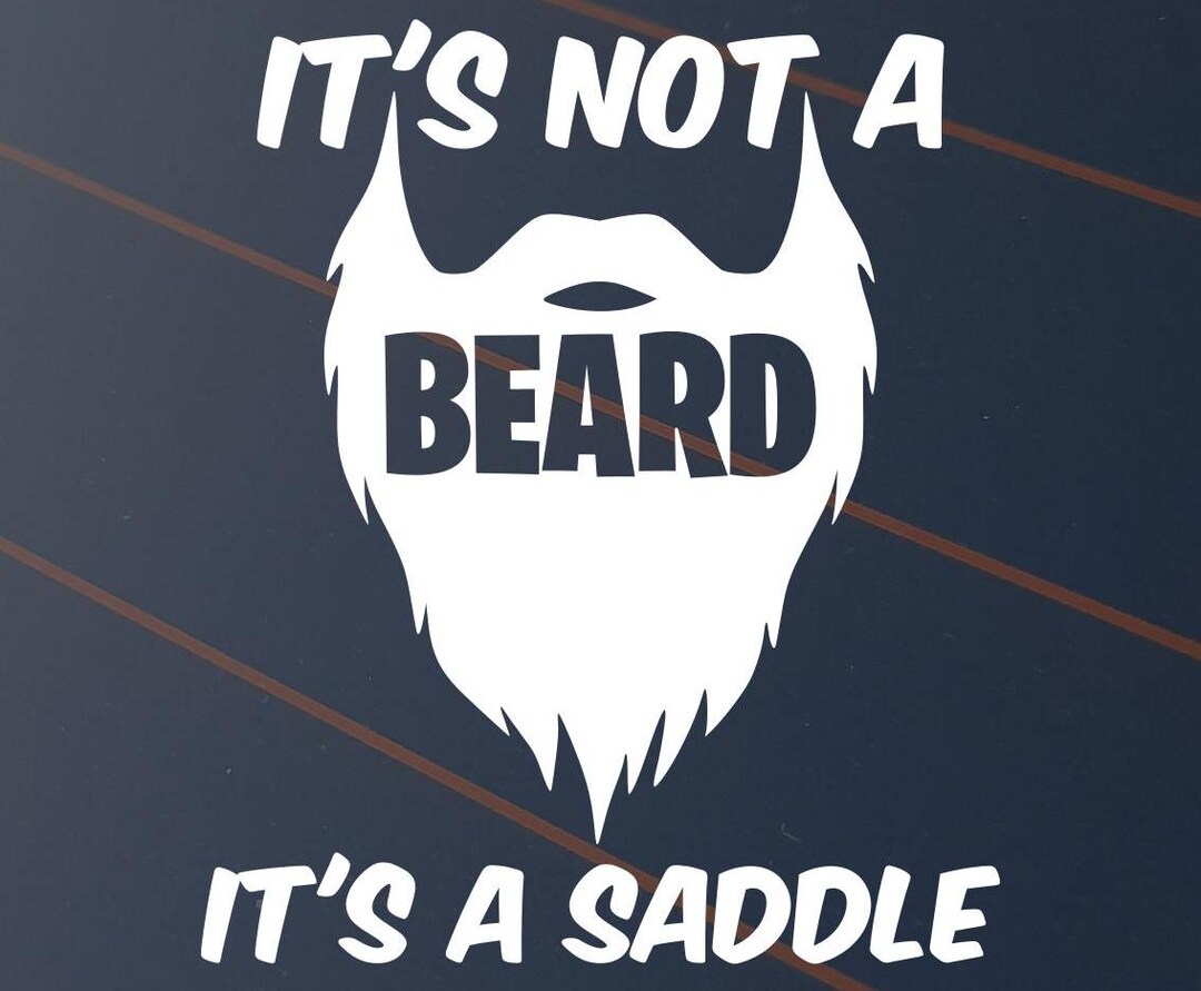 It's Not A Beard It's A Saddle Sticker Car Decal Funny Its Bloke Beer ...