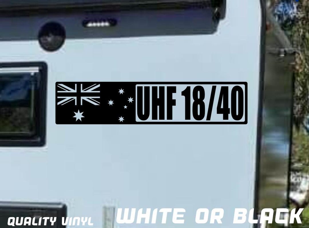 UHF 18/40 Sticker Car Decal Window Caravan Australia Flag Aussie 4x4 ...