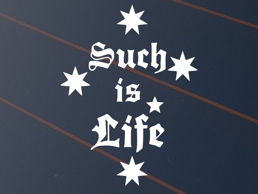 Such is Life Sticker Car Decal Vinyl Window Southern Cross Australia ...
