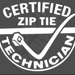 Certified Zip Tie Technician Vinyl Decal Sticker Car Window | Etsy
