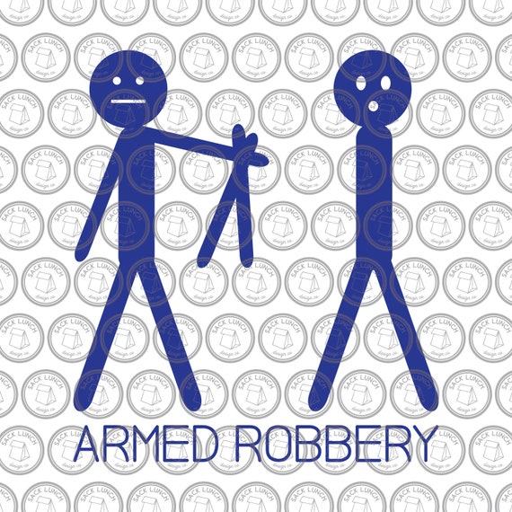 Armed Robbery Funny Pun SVG Stick Figures SVG Funny Saying - Etsy