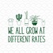 We All Grow at Different Rates SVG PNG DXF Inspirational Cut - Etsy Canada