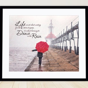 Life is Not About Waiting for the Storm to Pass, It's About Learning to ...