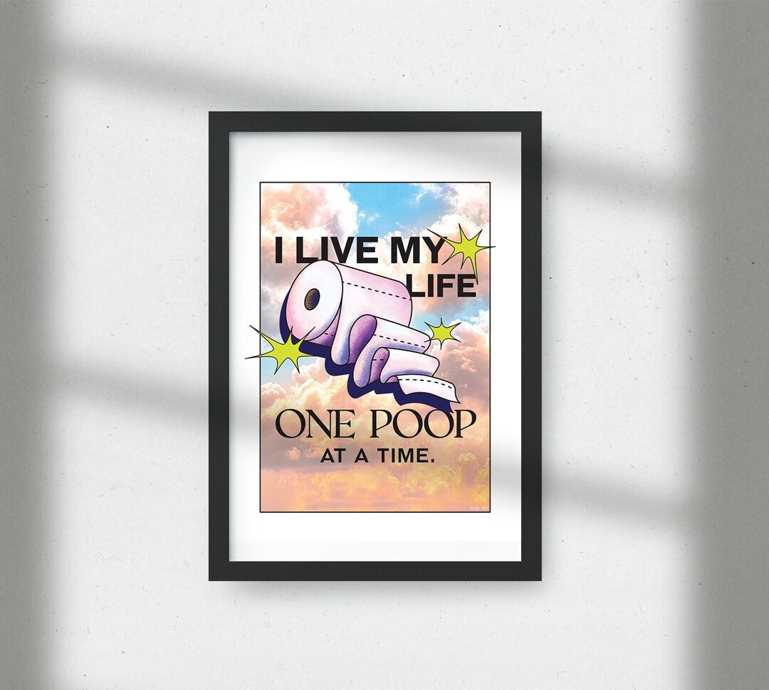 I Live My Life One Poop at A Time Art Print With Customizable ...