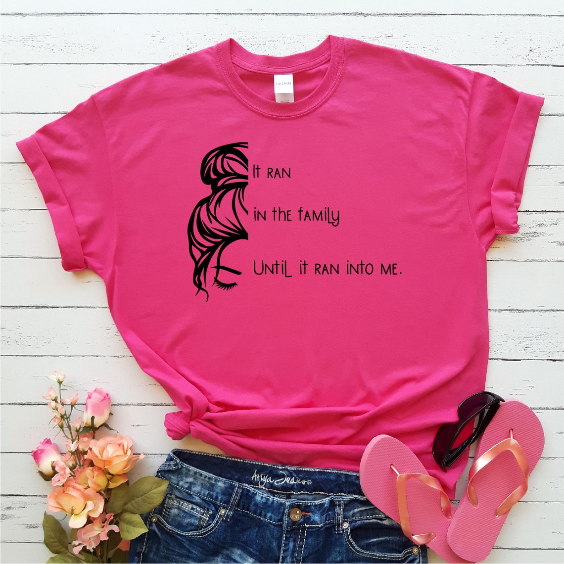 It Ran in the Family Until It Ran Into Me Shirt Women's Empowerment ...