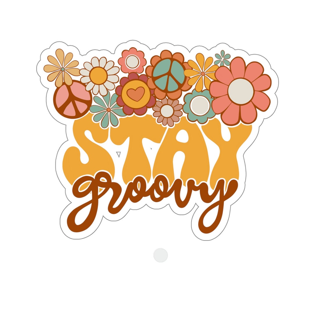 Stay Groovy Kiss-cut Stickers/retro Groovy Sticker/hippie Sticker ...