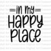 In My Happy Place SVG, My Happy Place SVG, Happy Place Svg, Happy Svg ...