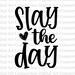 Slay the Day SVG, Slaying the Day SVG, Slay Svg, Day Slay Svg ...