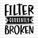 Filter Currently Broken Sarcasm SVG, Cricut Cut File (digital Download ...