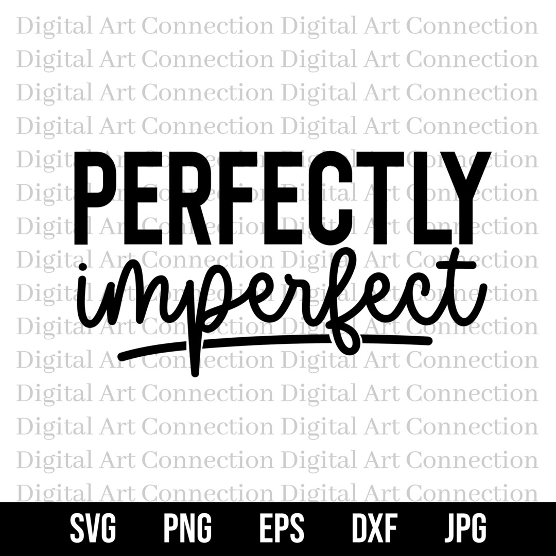 Perfectly Imperfect SVG, Imperfectly Perfect SVG, Imperfect Svg ... Perfectly Imperfect SVG, Imperfectly Perfect SVG, Imperfect Svg ...