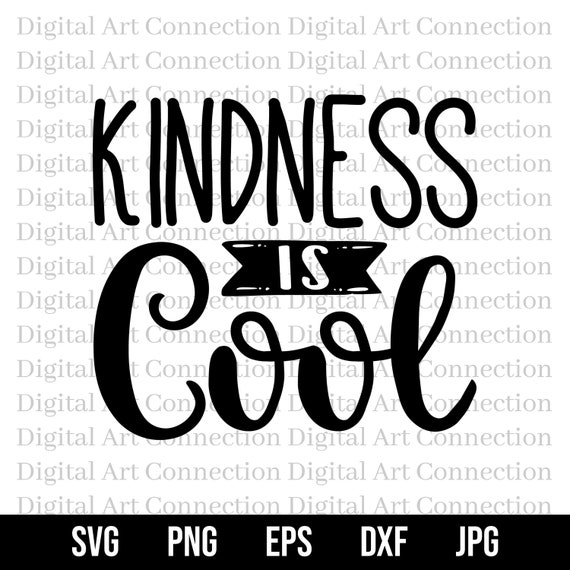 Kindness is Cool SVG Cool to Be Kind SVG Kindness Svg Be - Etsy