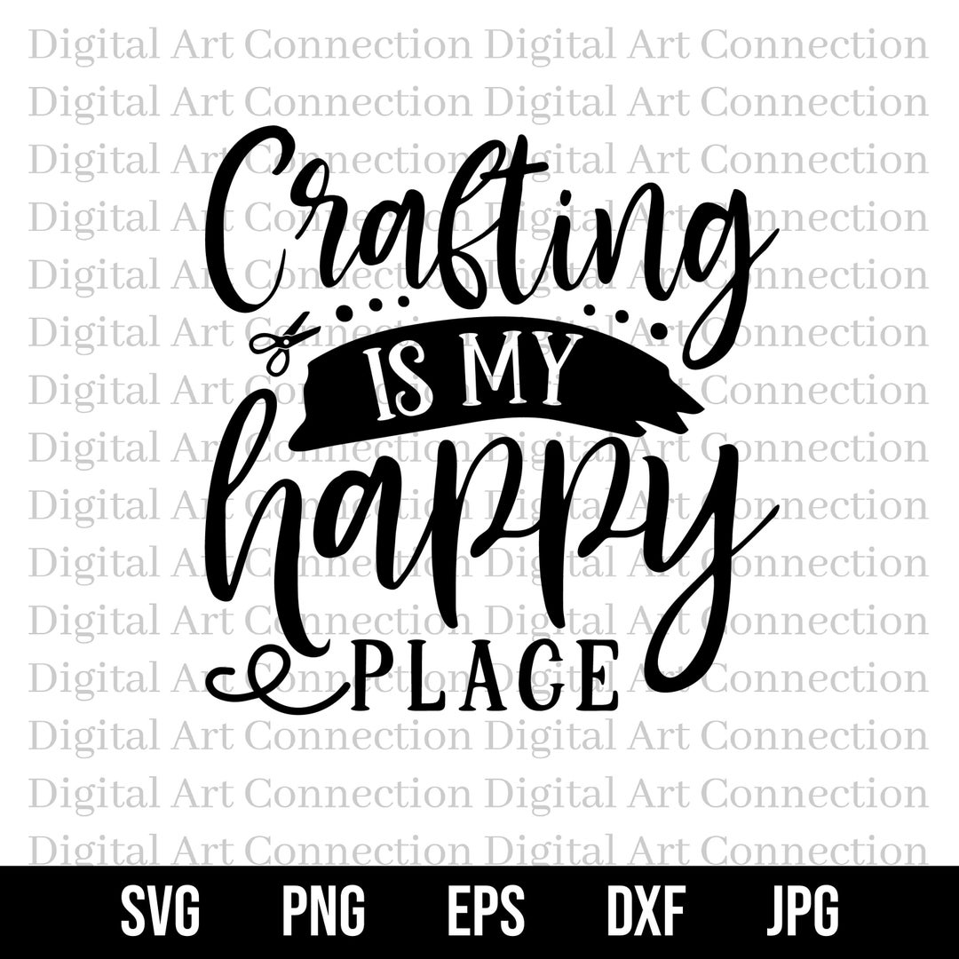Crafting is My Happy Place SVG, Crafting Happy Place SVG, Happy Place ...