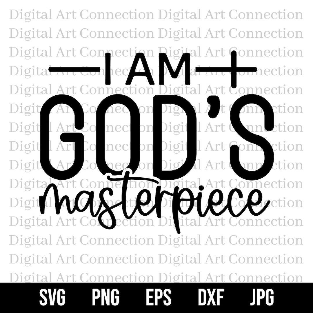 I Am God's Masterpiece SVG, God's Masterpiece SVG, I Am Svg ...