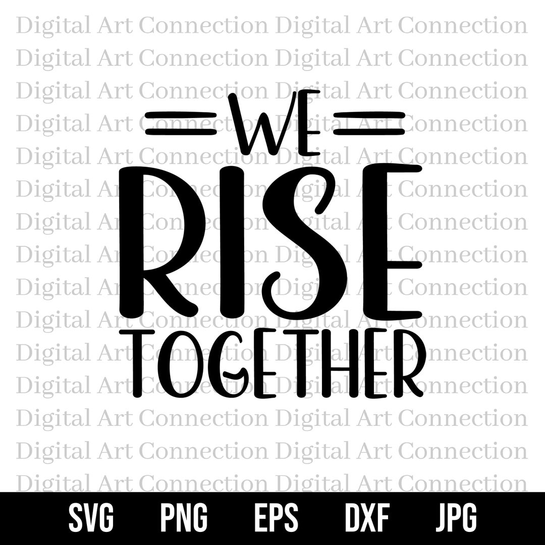 We Rise Together SVG, We Will Rise Together SVG, Rise Together Svg ...