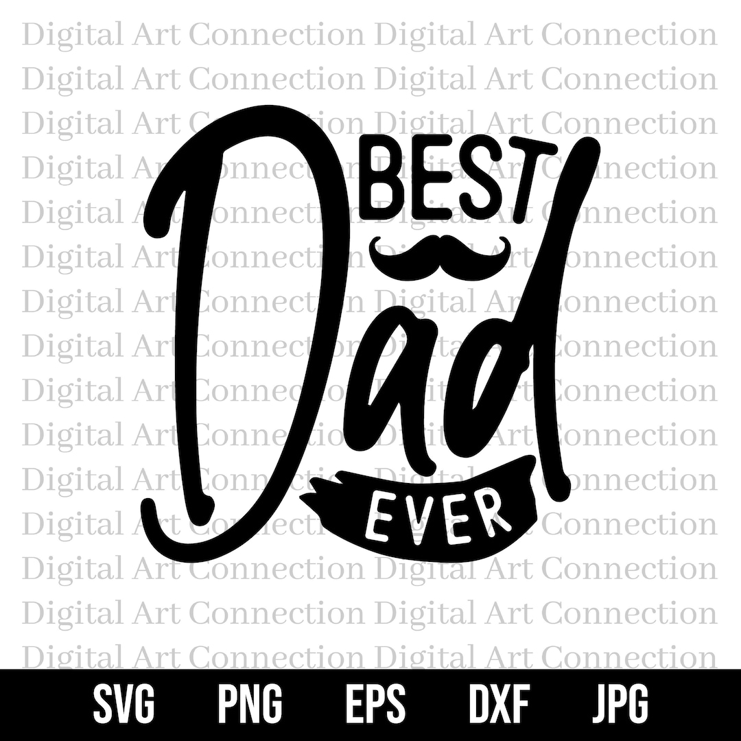 Best Dad Ever SVG, Father's Day Cricut Cut File (digital Download) - Etsy