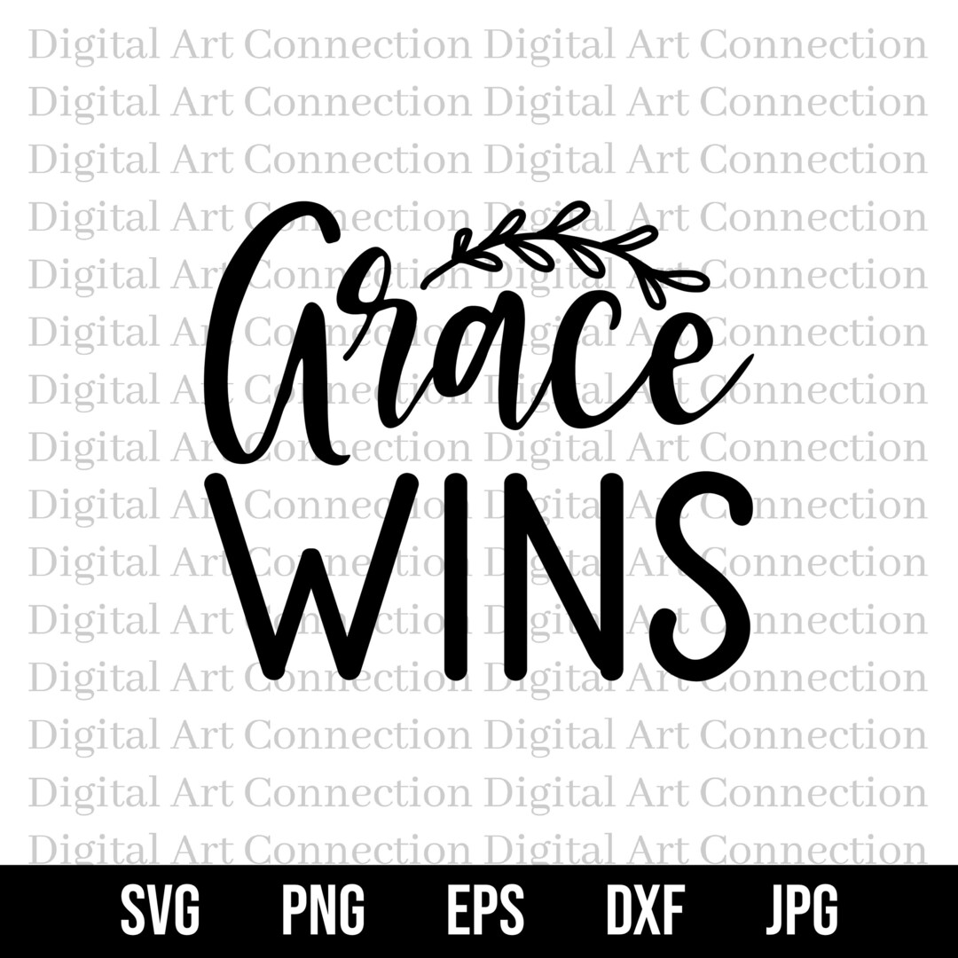 Grace Wins SVG, Grace SVG, Grace and Mercy Svg, Grace of God Svg, Faith ...