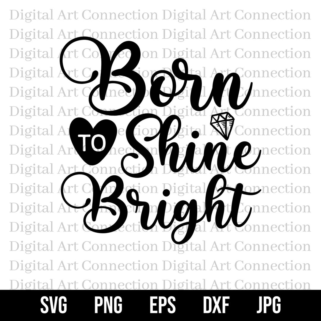 Born to Shine Bright SVG, Born to Shine SVG, Shine Bright Svg, Shine ...